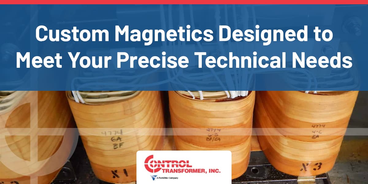 Custom Magnetics for Complex Applications | Control Transformer, Inc.